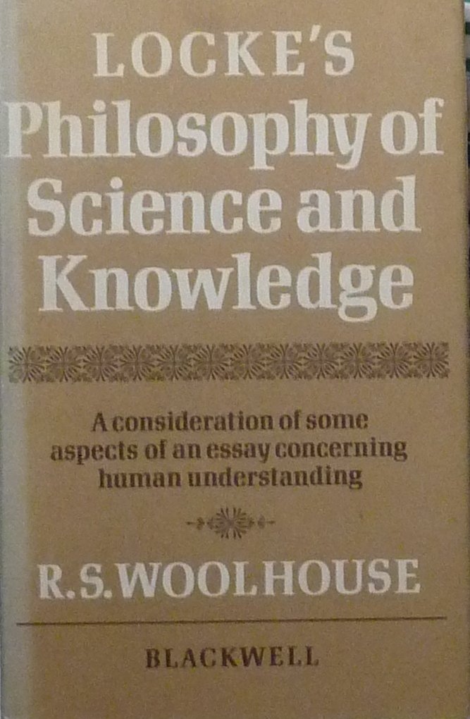 Locke's philosophy of science and knowledge: A consideration of some ...