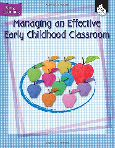 Managing an Effective Early Childhood Classroom: Shell Education ...