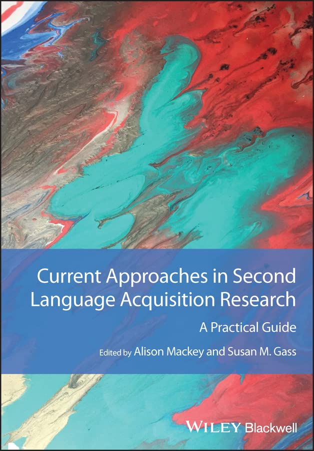 Current Approaches in Second Language Acquisition Research: A Practical ...