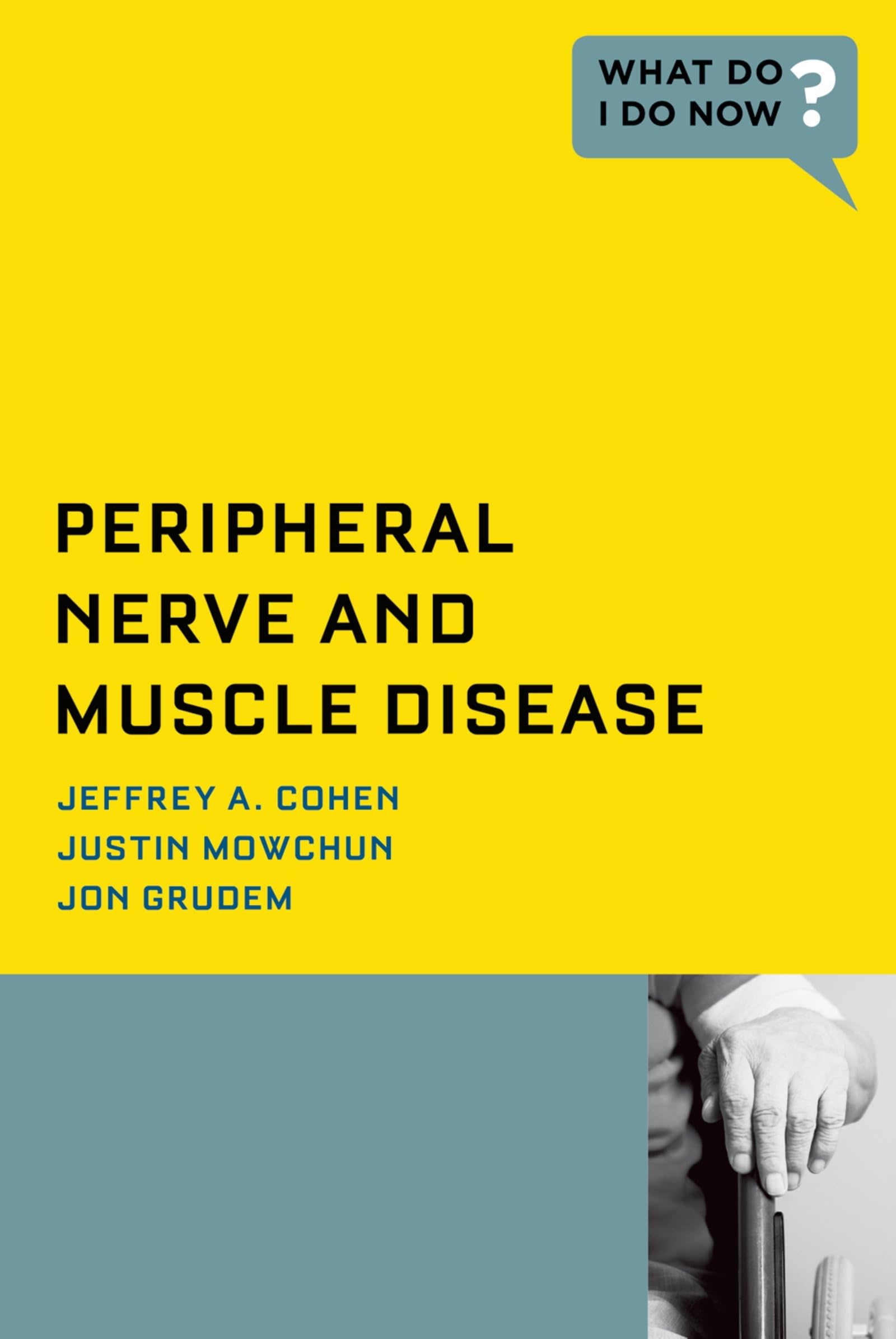 Peripheral Nerve and Muscle Disease (What Do I Do Now): 9780195375367 ...