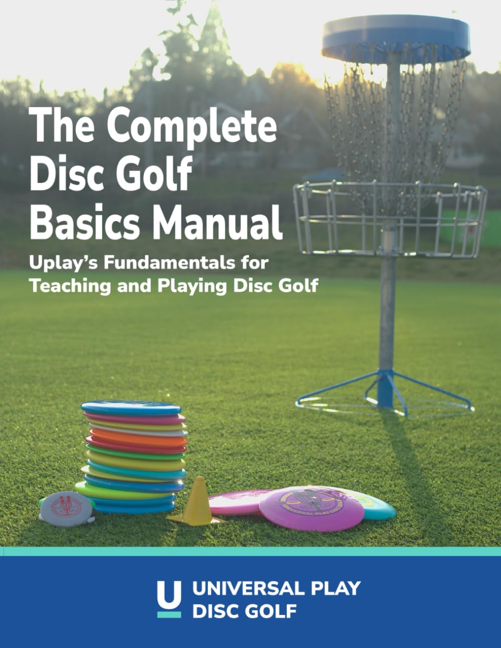 The Complete Disc Golf Basics Manual, 2nd Edition: Uplay's Fundamentals ...