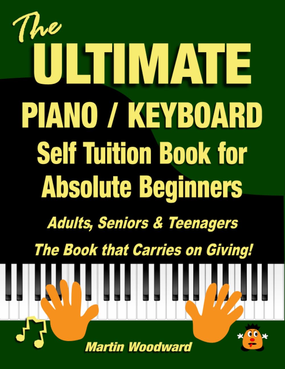 The ULTIMATE Piano / Keyboard Self Tuition Book for Absolute Beginners ...