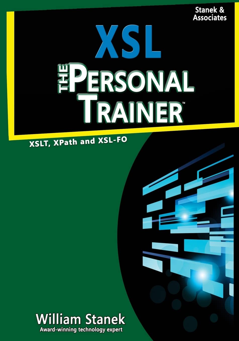XSL: The Personal Trainer for XSLT, XPath and XSL-FO: 9781518845352 ...