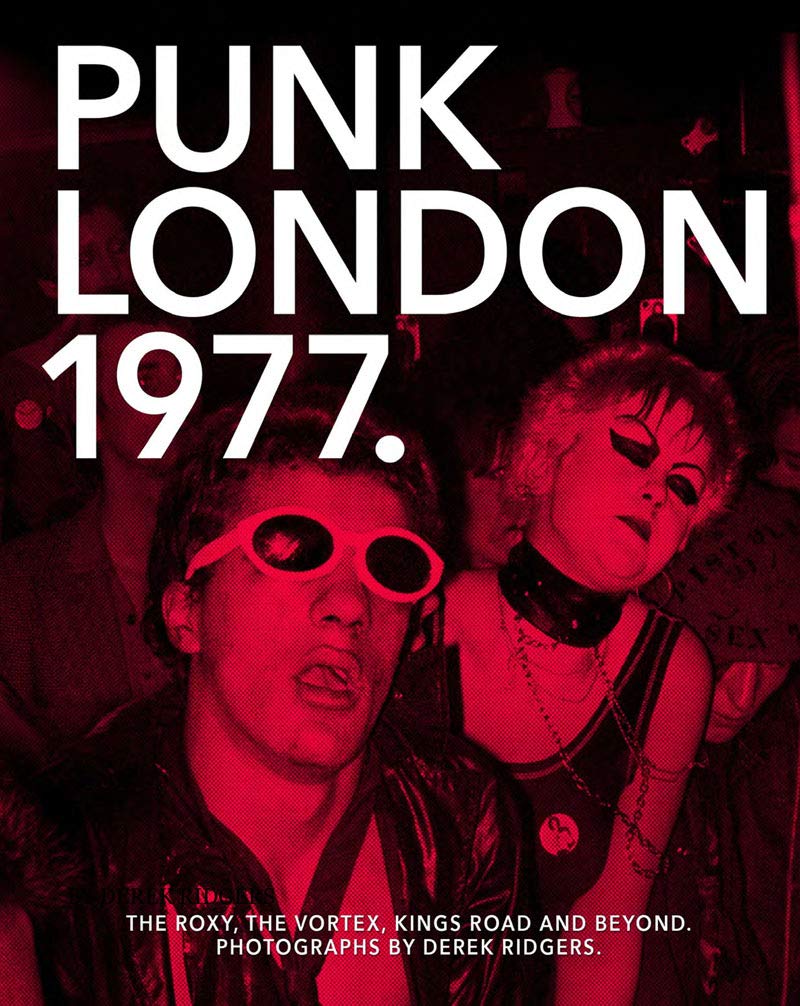 Punk London 1977: The Roxy, The Vortex, Kings Road and Beyond: Amazon ...
