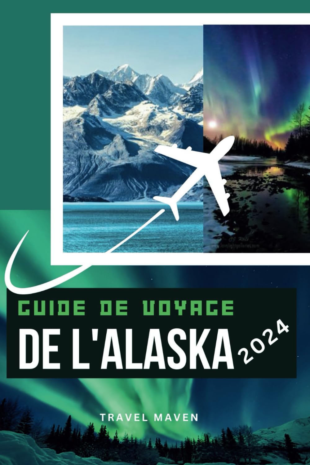 Buy Guide de Voyage de l'Alaska 2024: "Découvrez l'Alaska comme un ...