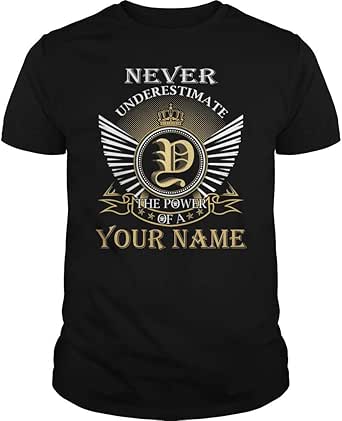 Custom Name Shirts, Last Name Shirts Personalized- Never Underestimate ...