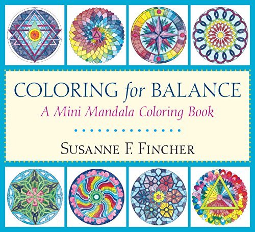 Coloring for Balance: A Mini Mandala Coloring Book by Susanne F ...