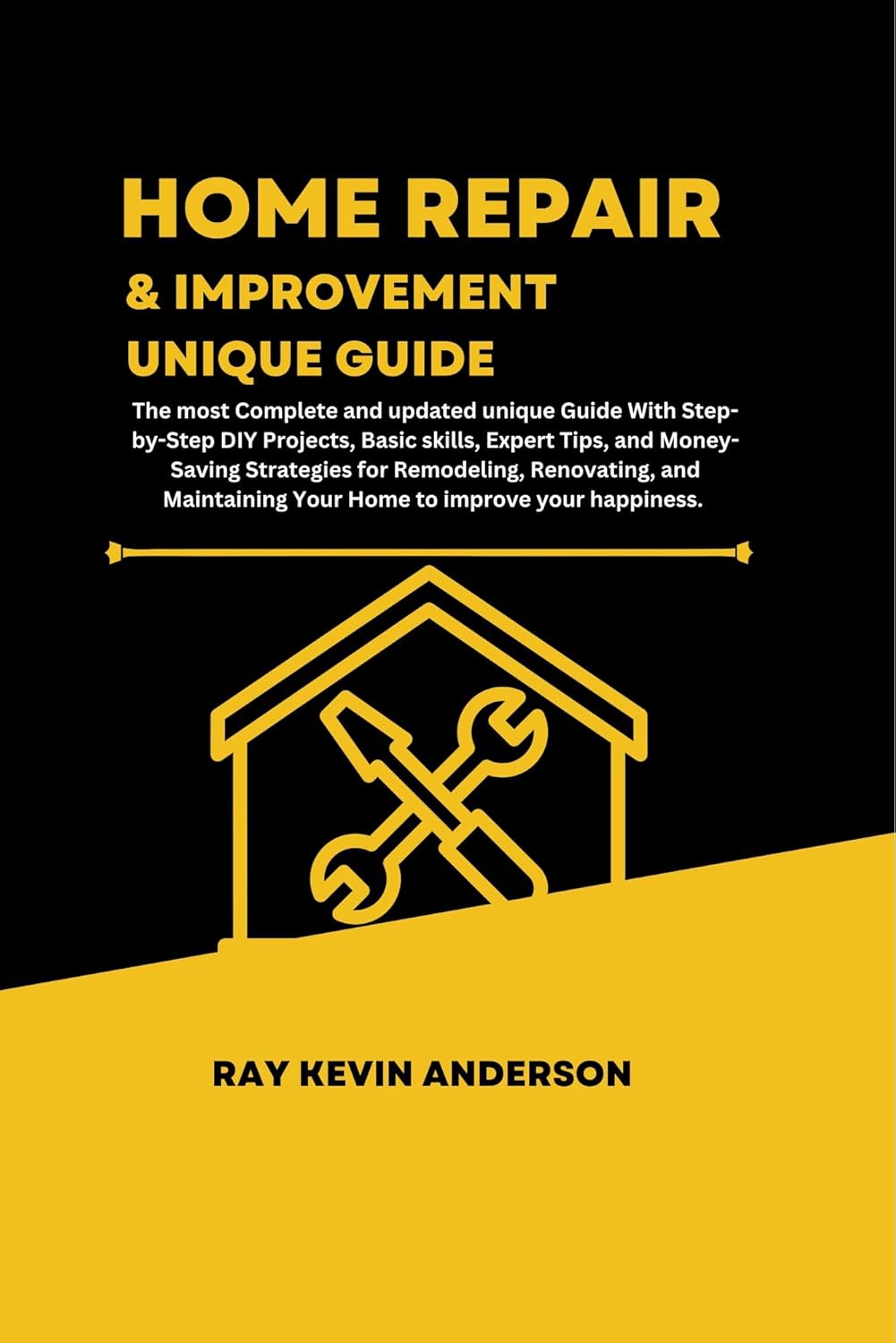 Home repair and improvement unique guide: The most Complete and updated ...