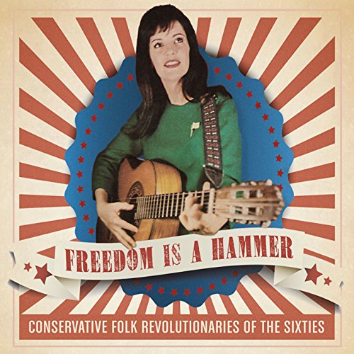 Play Freedom Is a Hammer: Conservative Folk Revolutionaries of the ...