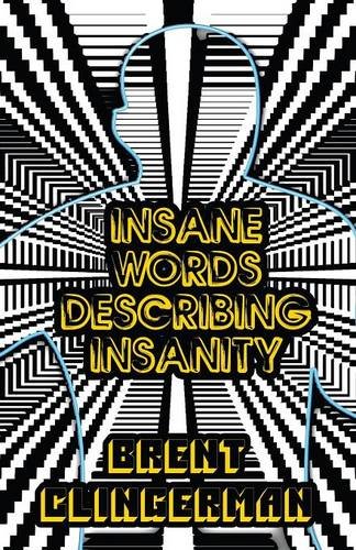 Insane Words Describing Insanity: Amazon.co.uk: Clingerman, Brent ...