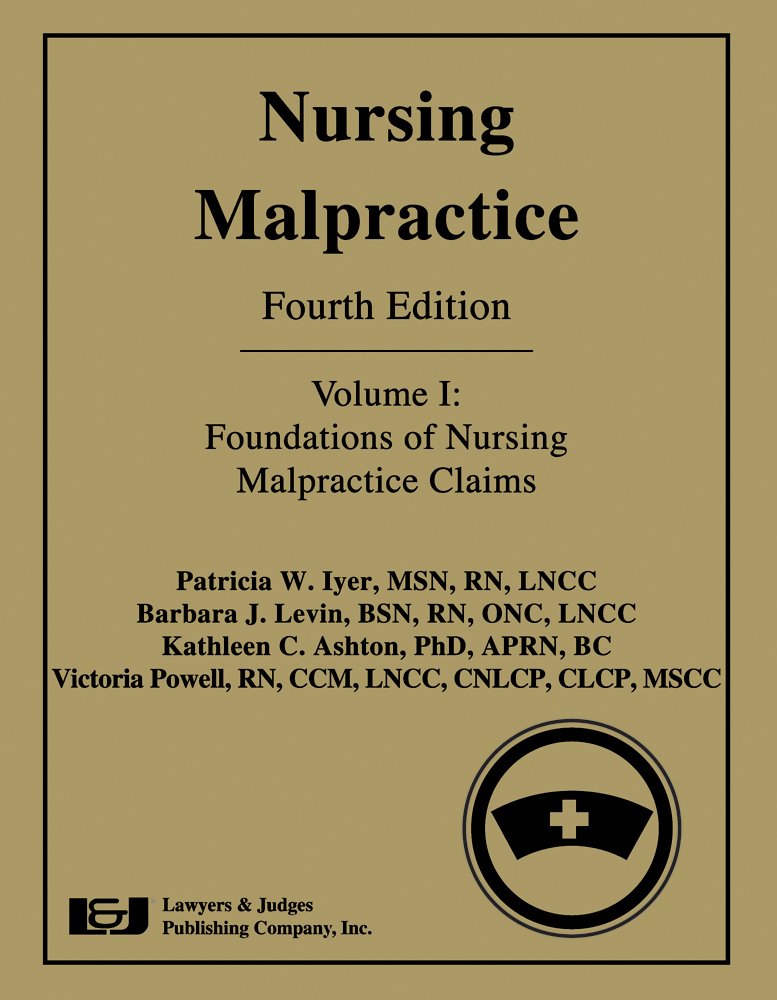 Nursing Malpractice, Fourth Edition (Volume 1: Foundations of Nursing ...