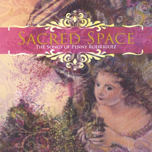 Play Sacred Space - The Songs of Penny Rodriguez by Penny Rodriguez on ...