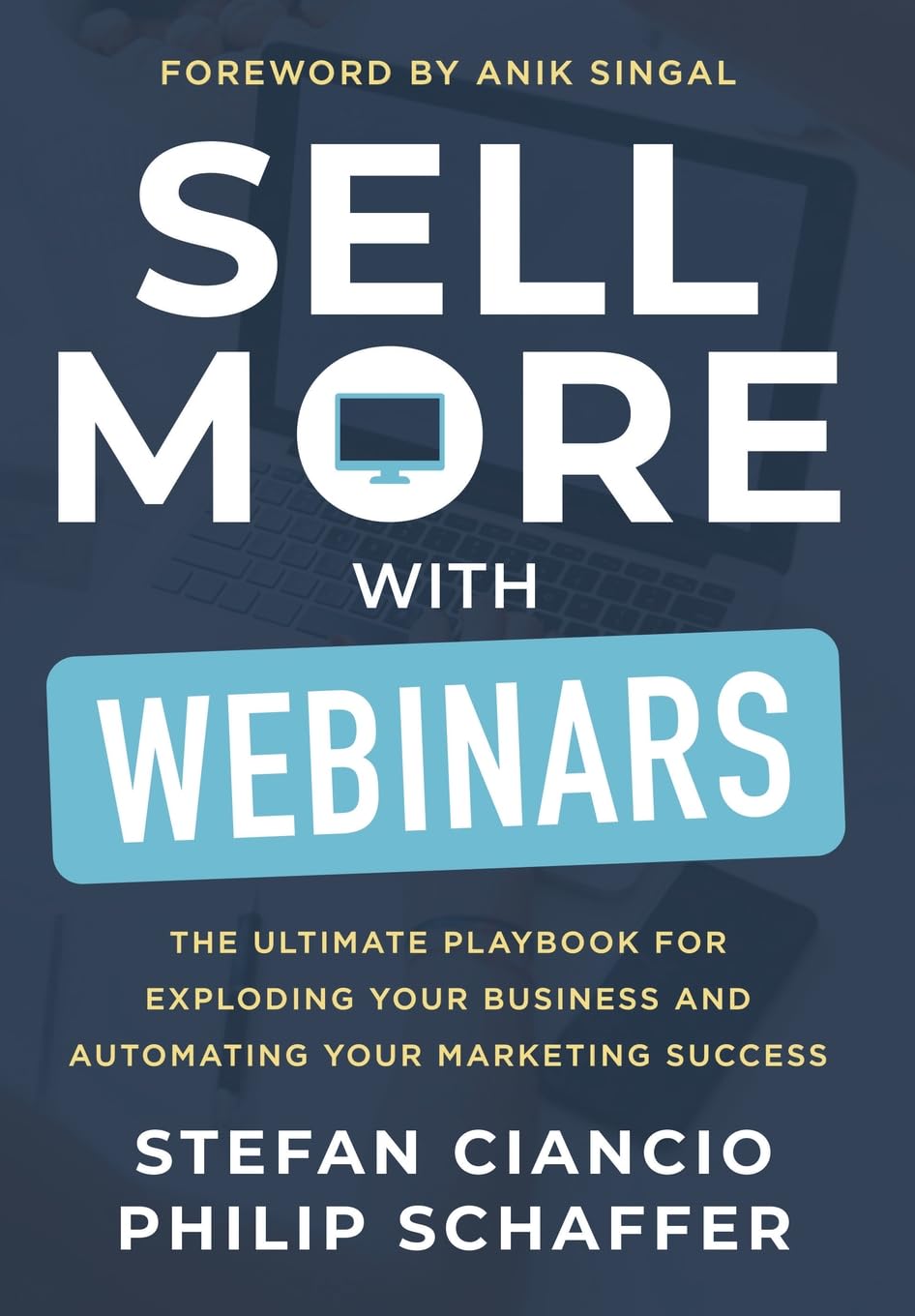 Sell More With Webinars: The Ultimate Playbook for Exploding Your ...