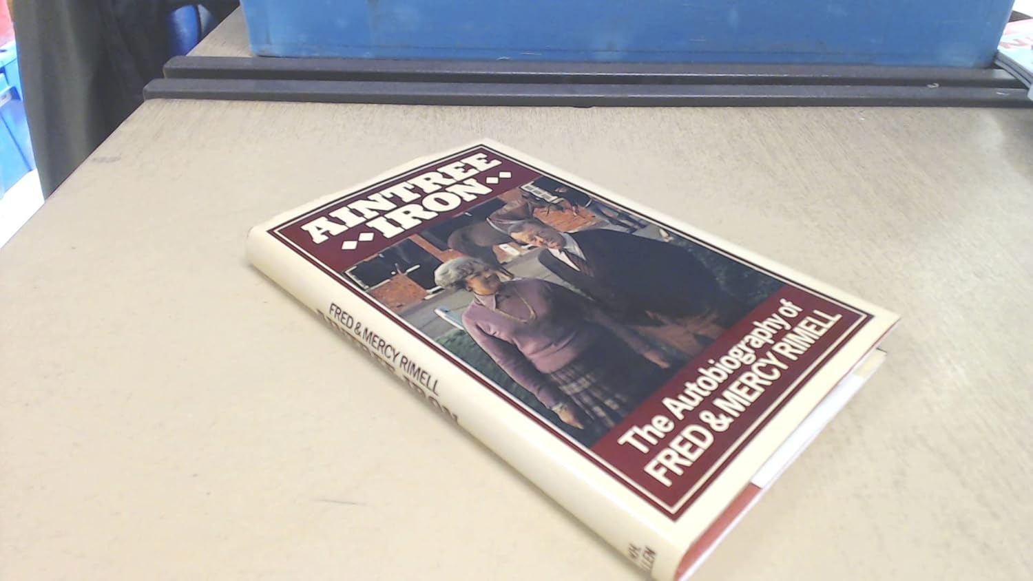 Aintree Iron: The autobiography of Fred and Mercy Rimell: Rimell, Fred ...
