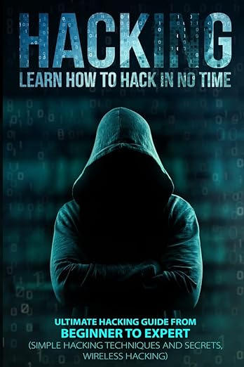 HACKING: Learn How To Hack In No Time: Ultimate Hacking Guide From Beginner To Expert: Lombardi ...