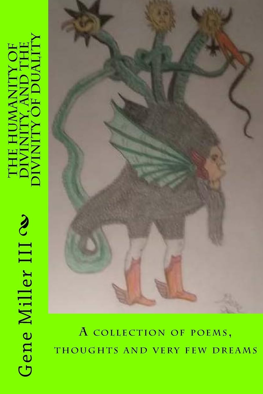 The Humanity Of Divinity, And The Divinity Of Duality: A collection of ...