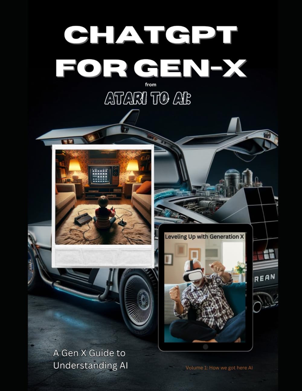 ChatGPT for Generation X: From Atari to AI (ChatGPT for Gen X): Ingram ...