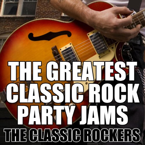 Play The Greatest Classic Rock Party Jams by The Classic Rockers on ...