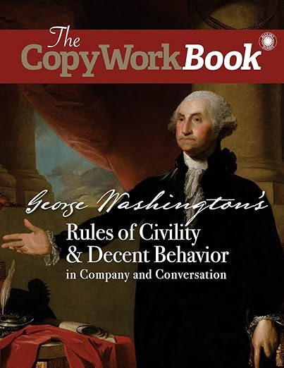 The CopyWorkBook: George Washington's Rules of Civility & Decent ...