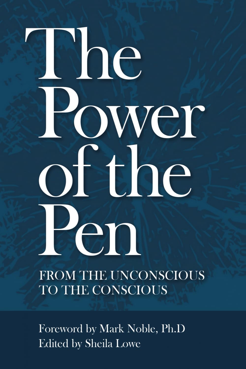The Power of the Pen: from the unconscious to the conscious: authors ...