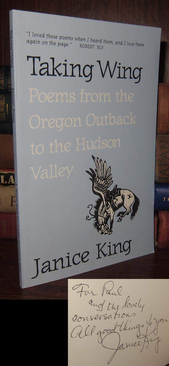 Taking Wing: Poems from the Oregon Outback to the Hudson Valley: King ...