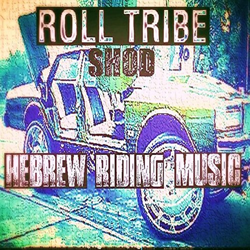 Play ROLL TRIBE (HEBREW RIDING MUSIC) by SHOD on Amazon Music