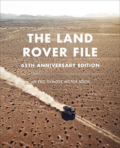 The Land Rover File: 65th Anniversary Edition (An Eric Dymock Motor ...