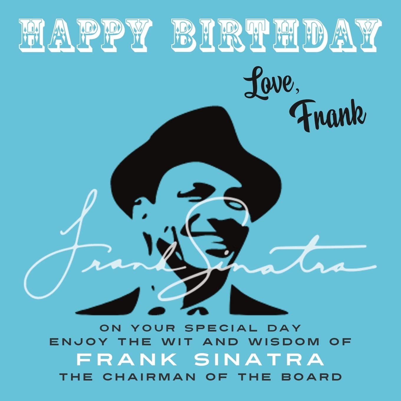 Happy Birthday—Love, Frank: On Your Special Day, Enjoy the Wit and ...