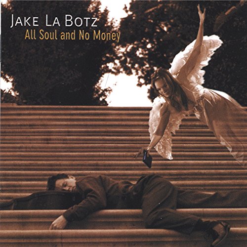 Amazon.com: All Soul and No Money : Jake La Botz: Digital Music