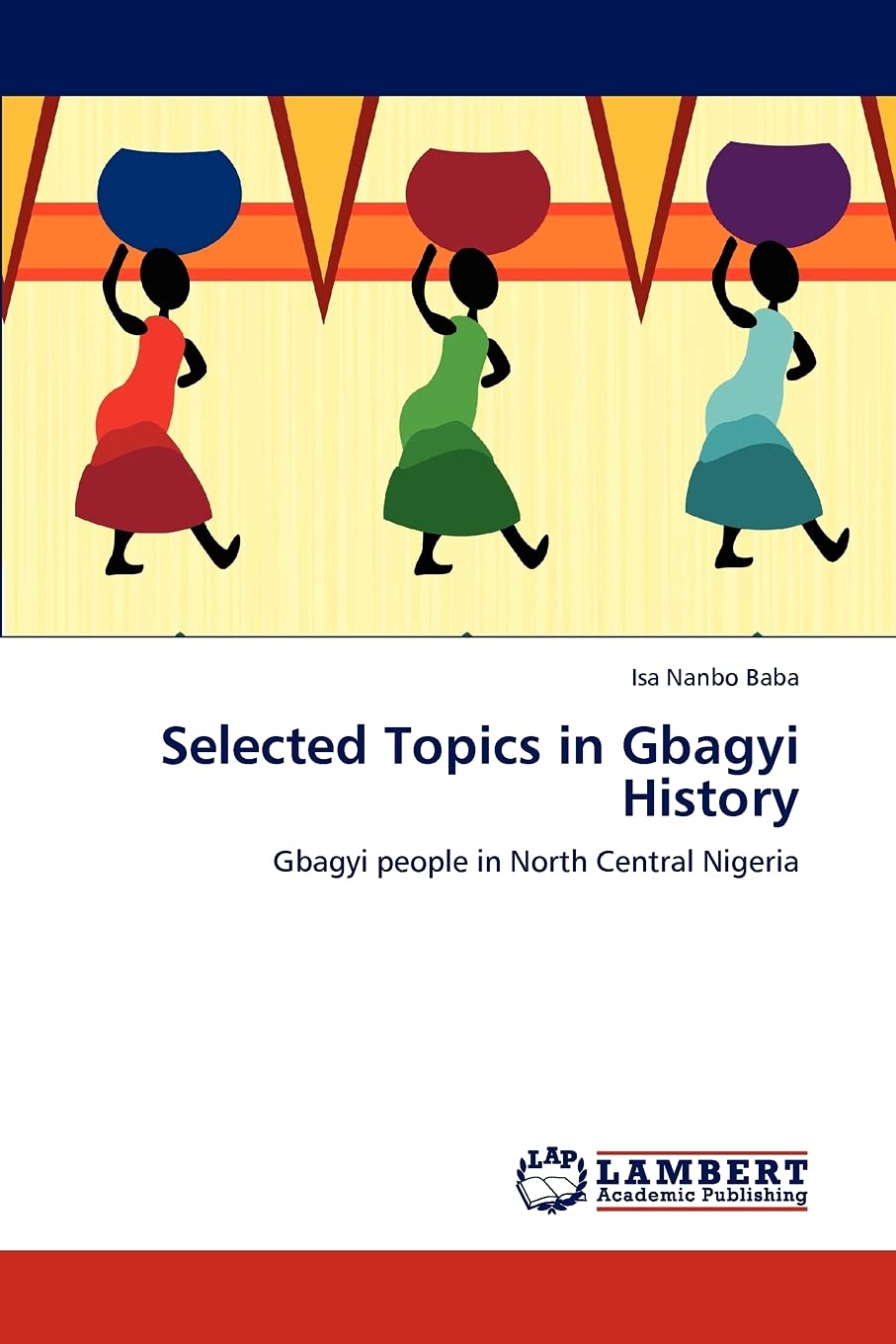 Selected Topics in Gbagyi History: Gbagyi people in North Central ...