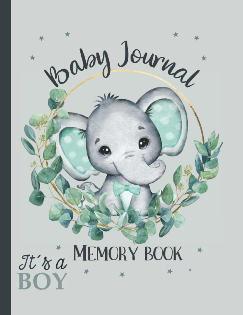 Baby Journal: Memory Book It's a Boy: Cute Baby Boy Elephant Memory ...
