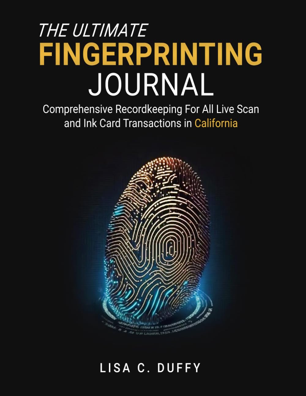 The Ultimate Fingerprinting Journal - CA Specific - Live Scan & Ink ...