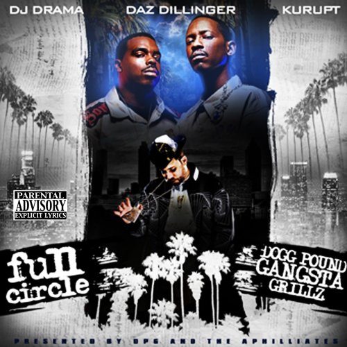 DJ Drama, Tha Dogg Pound - Full Circle: Gangsta Grillz - Amazon.com Music