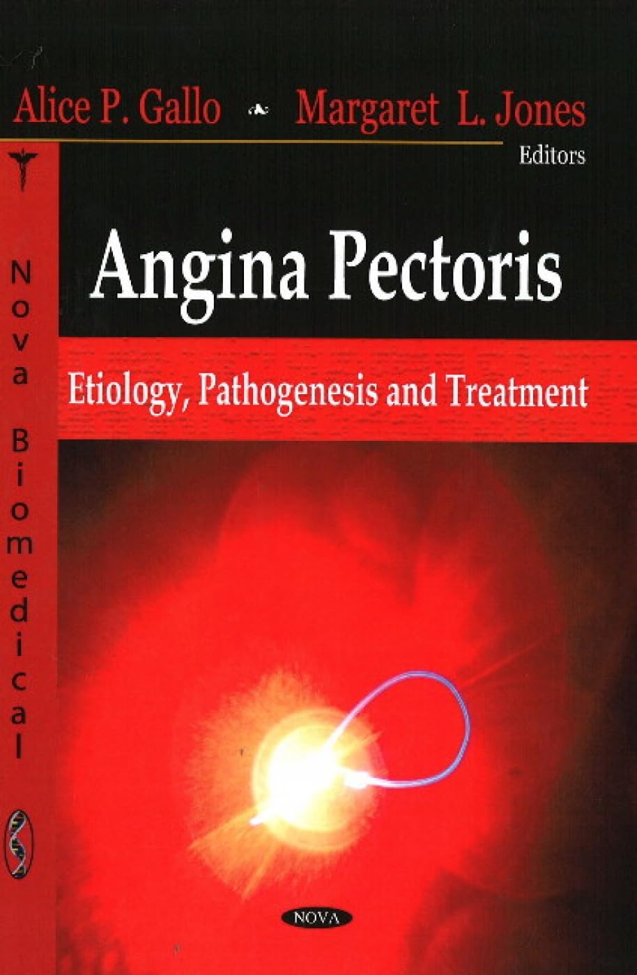 Angina Pectoris: Etiology, Pathogenesis and Treatment: Gallo, Alice P ...