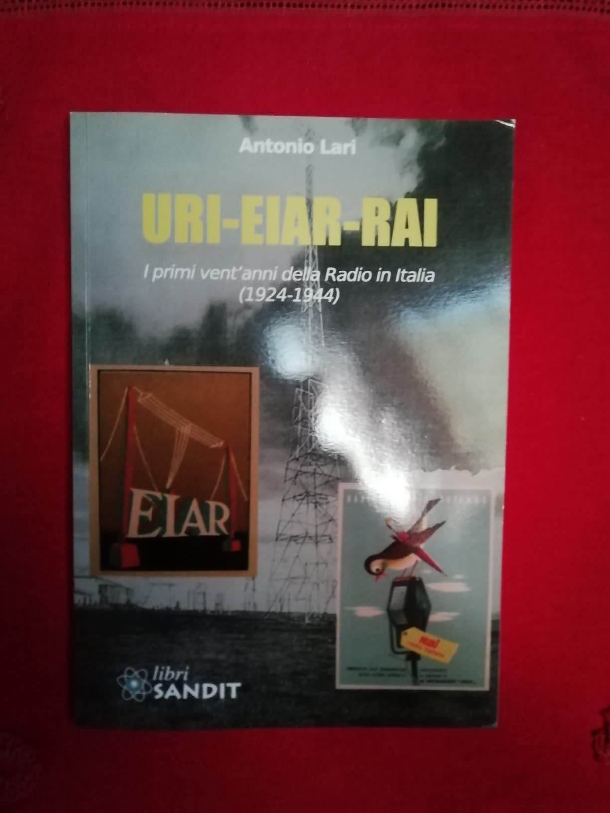 Amazon.it: URI-EIAR-RAI. I primi vent'anni della Radio in Italia (1924 ...