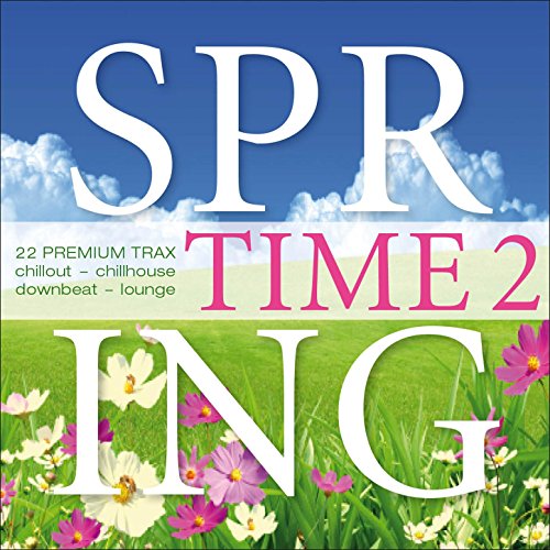 Spring Time, Vol. 2 - 22 Premium Trax: Chillout, Chill House, Downbeat ...