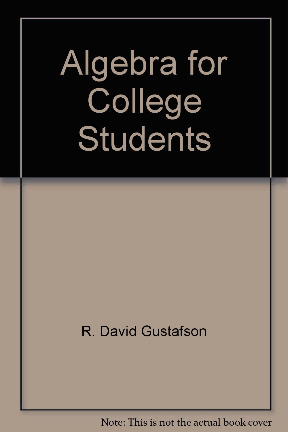 Algebra for college students: Gustafson, R. David: 9780534050283 ...
