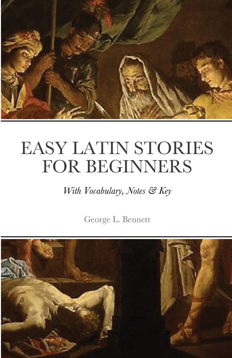 Easy Latin Stories For Beginners: With Vocabulary, Notes & Key: Bennett ...