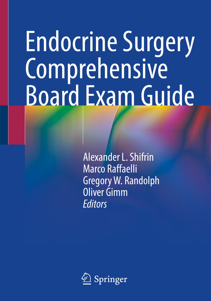 Endocrine Surgery Comprehensive Board Exam Guide: 9783030847364 ...