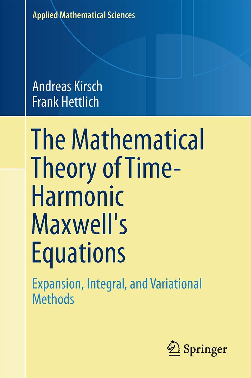 The Mathematical Theory of Time-Harmonic Maxwell's Equations: Expansion ...