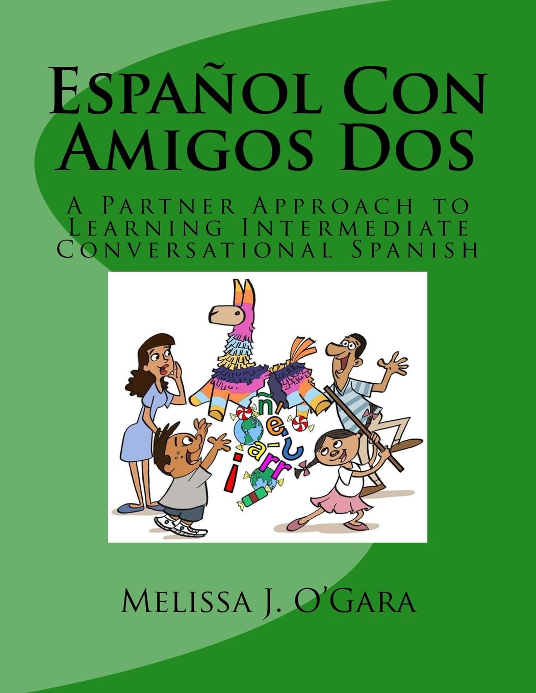 Español Con Amigos Dos: A Partner Approach to Learning Intermediate ...
