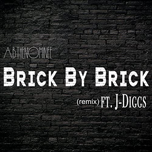 Play Brick By Brick (Remix) [feat. J-Diggs] by abthenominee feat. J ...