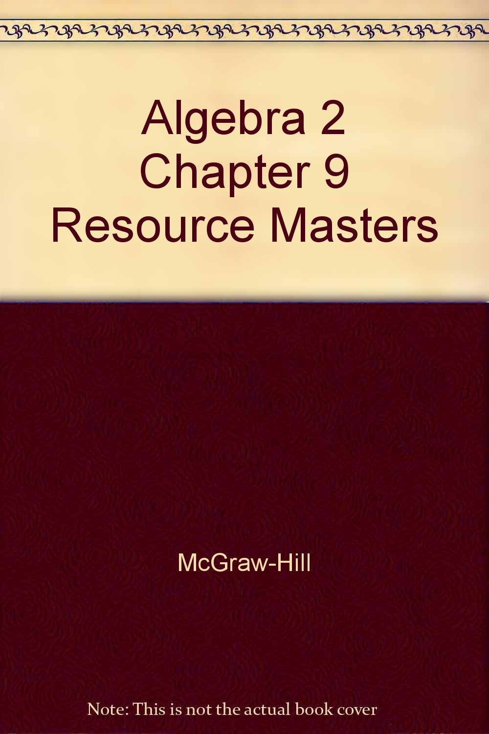 Algebra 2 Chapter 9 Resource Masters: McGraw-Hill Education ...