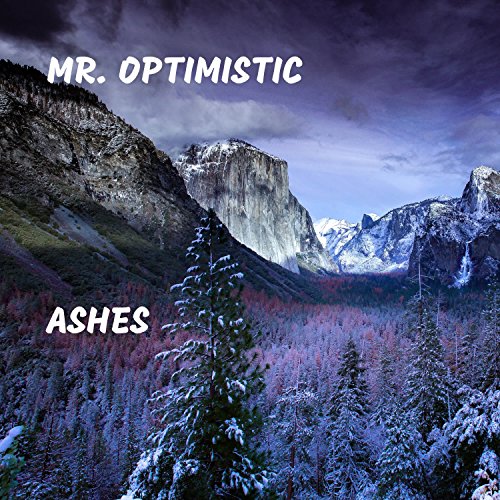 Play Ashes by Mr. Optimistic on Amazon Music