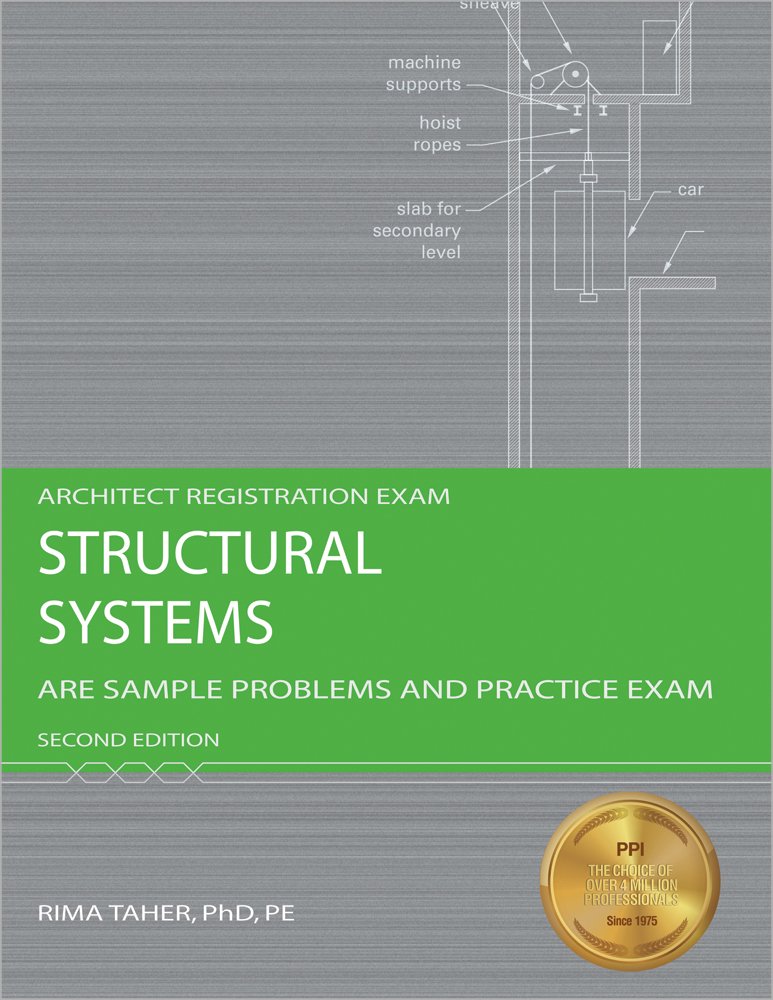 Structural Systems: ARE Sample Problems and Practice Exam, 2nd Ed ...