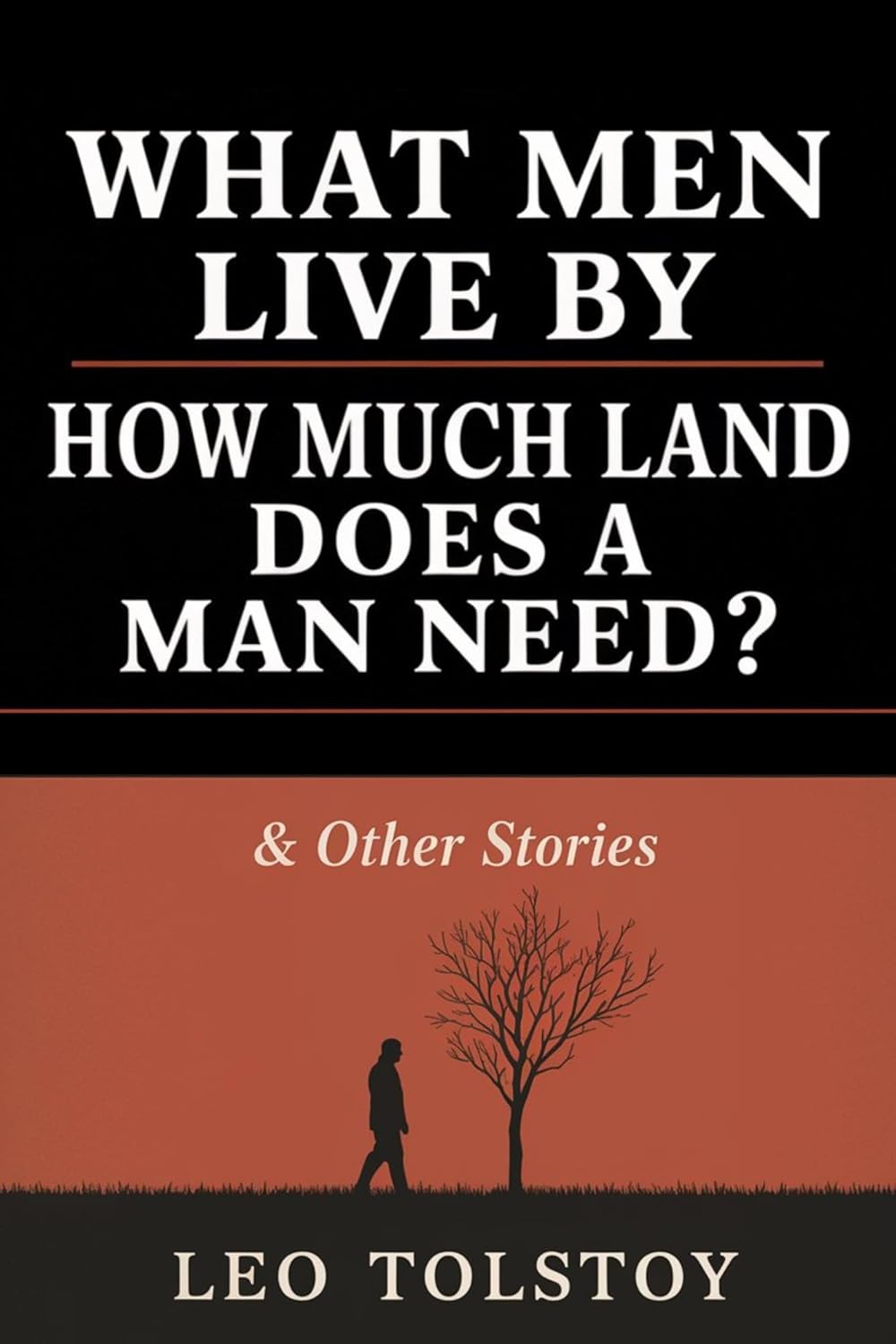 Amazon.com: What Men Live By, How Much Land Does A Man Need? & Other ...
