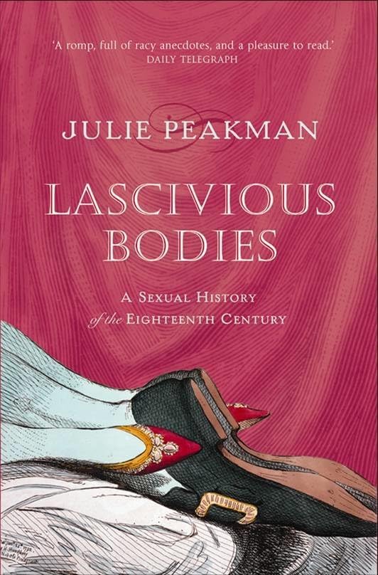 Lascivious Bodies : Peakman, Julie: Amazon.co.uk: Books