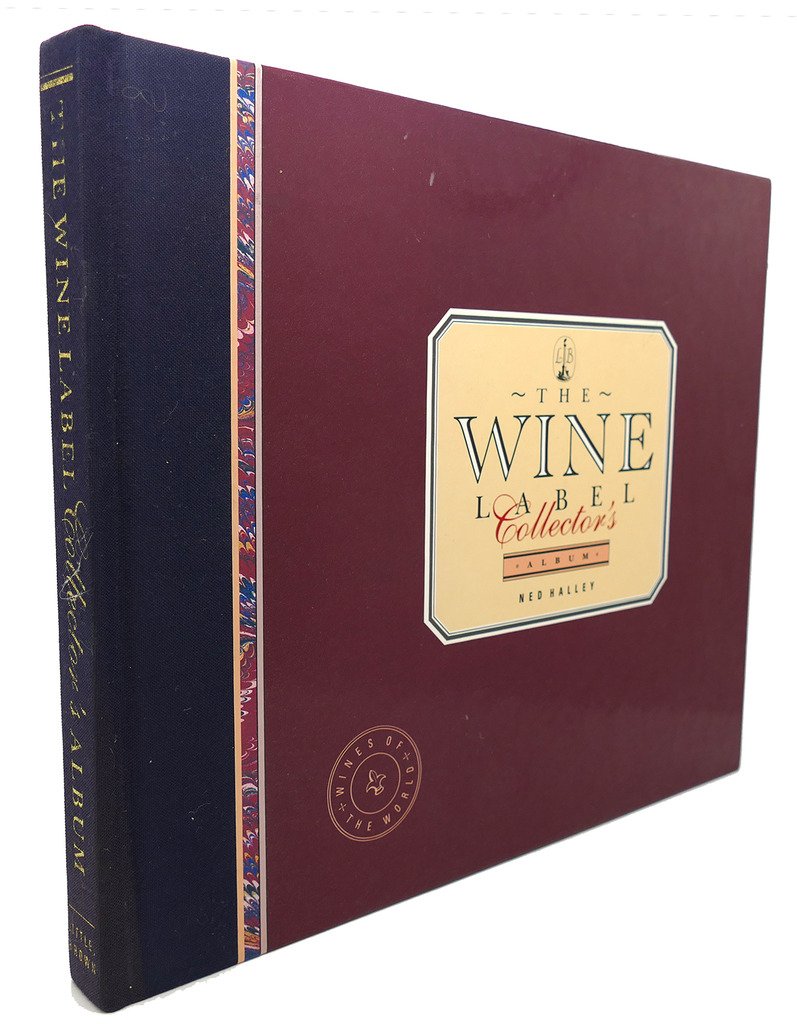 The Wine Label Collector's Album: Halley, Ned: 9780316888752: Amazon ...