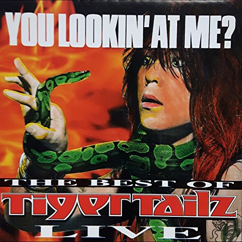 Amazon.com: You Lookin' at Me? The Best of Tigertailz Live [Explicit ...