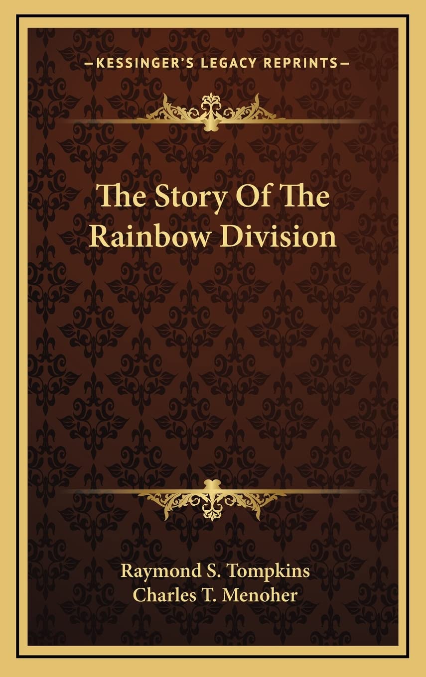 Amazon.com: The Story Of The Rainbow Division: 9781163455302: Tompkins, Raymond S, Menoher ...